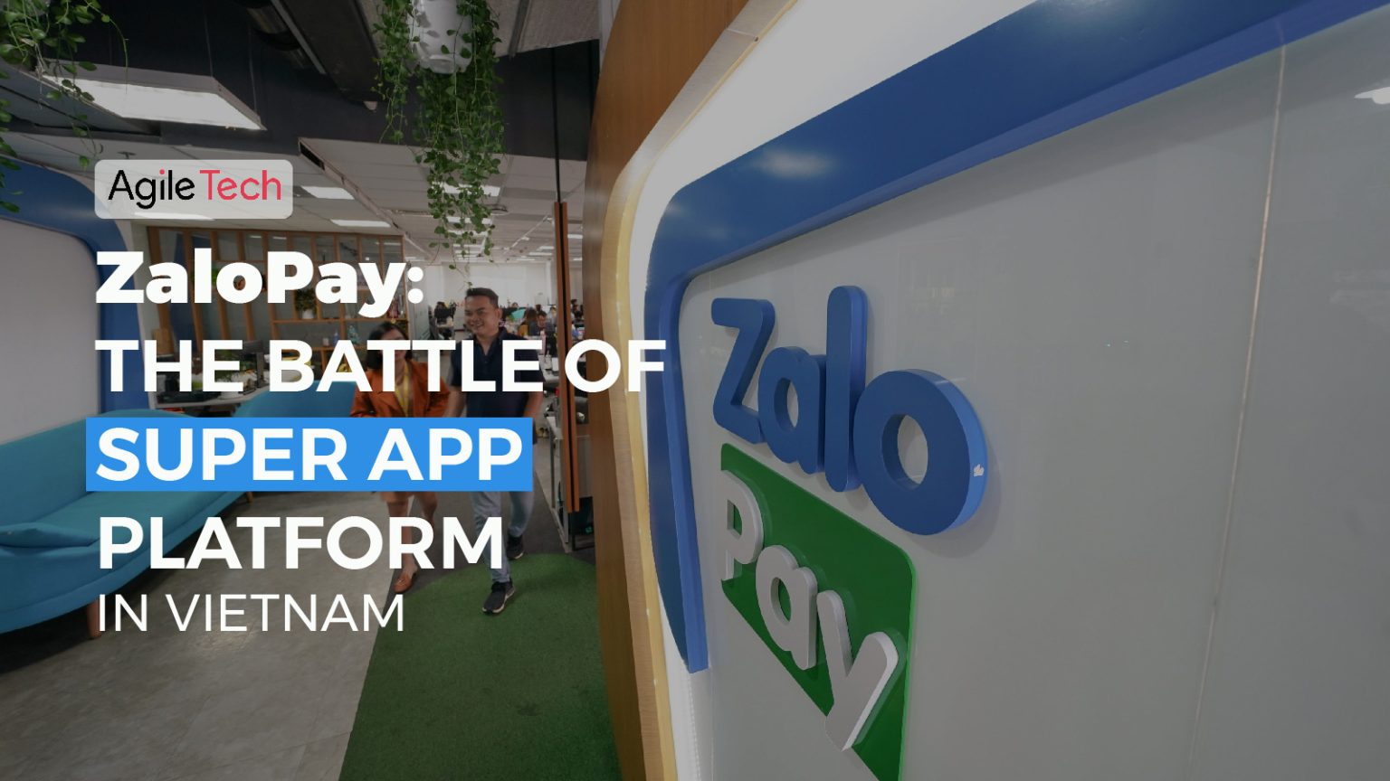 ZaloPay - The Battle Of Super App Platform In Vietnam