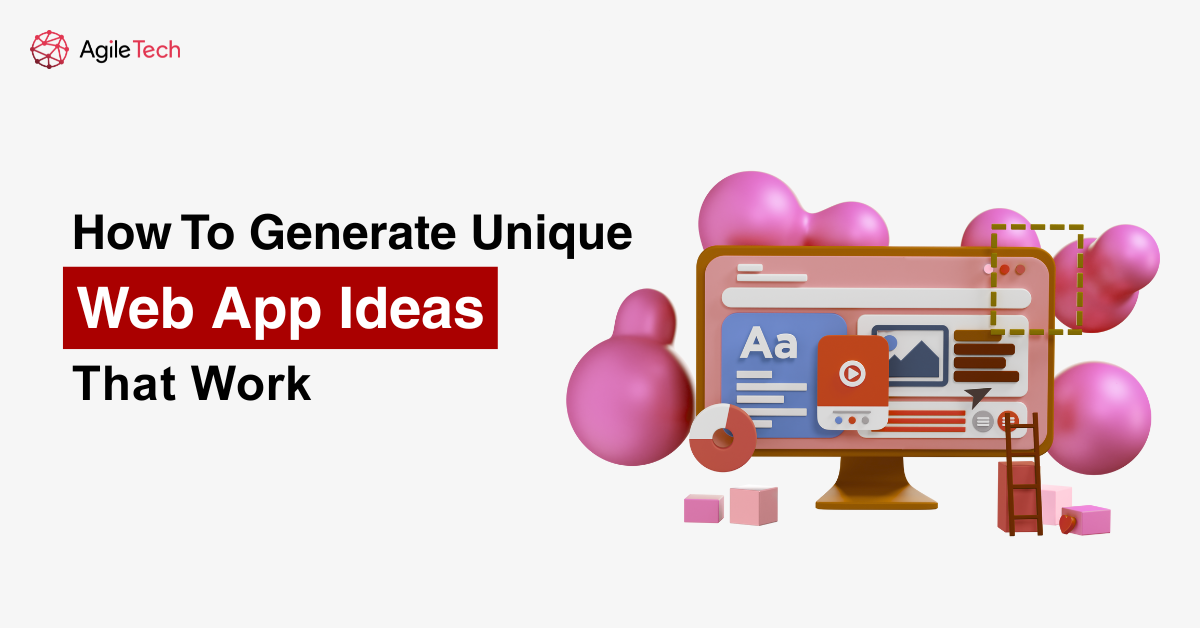 How To Generate Unique Web App Ideas That Work