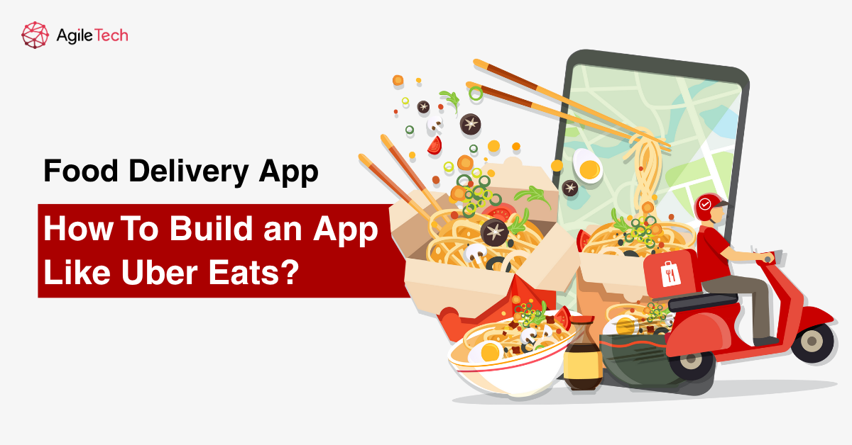 Food Delivery App | How To Build App Like Uber Eats?