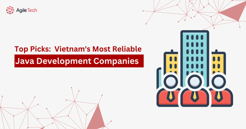 Top Picks: Vietnam's Most Reliable Java Development Companies