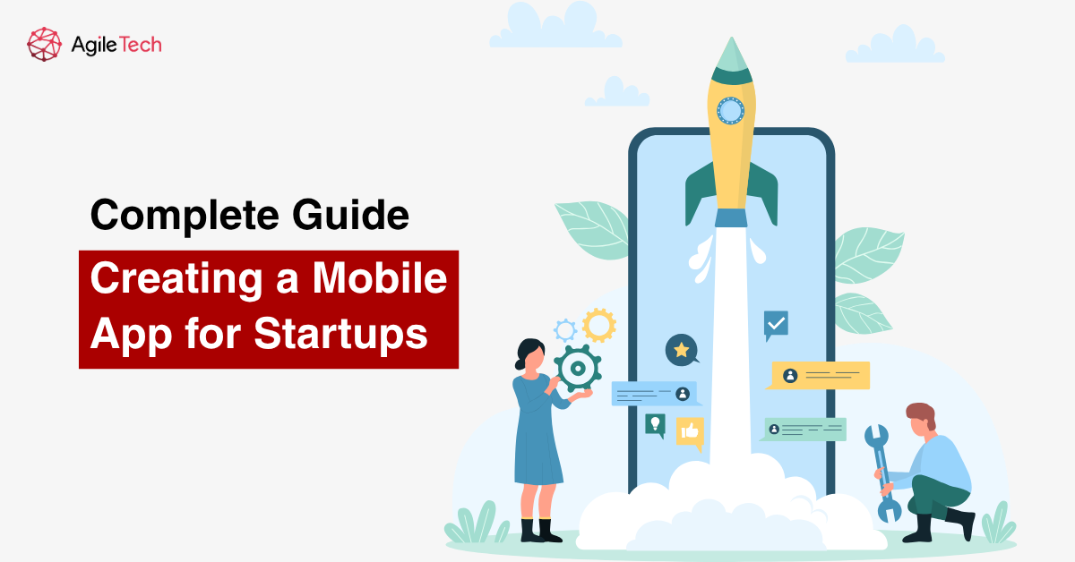 4 Steps to Create a Successful Mobile App for Start-up - AgileTech Vietnam