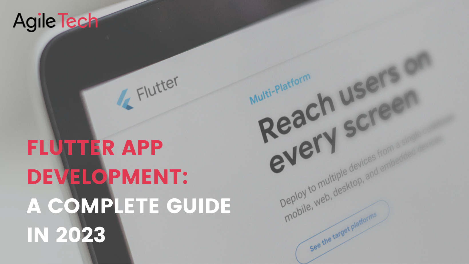 Flutter App Development: A Complete Guide in 2025 - AgileTech Vietnam