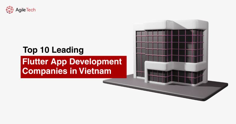 Top 10 Leading Flutter App Development Companies in Vietnam: A ...