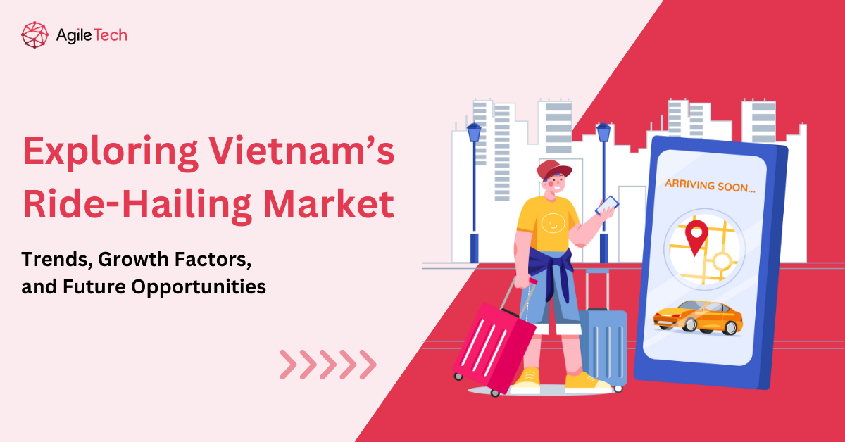 Exploring Vietnam’s Ride-Hailing Market: Trends, Growth Factors, and Future Opportunities ...