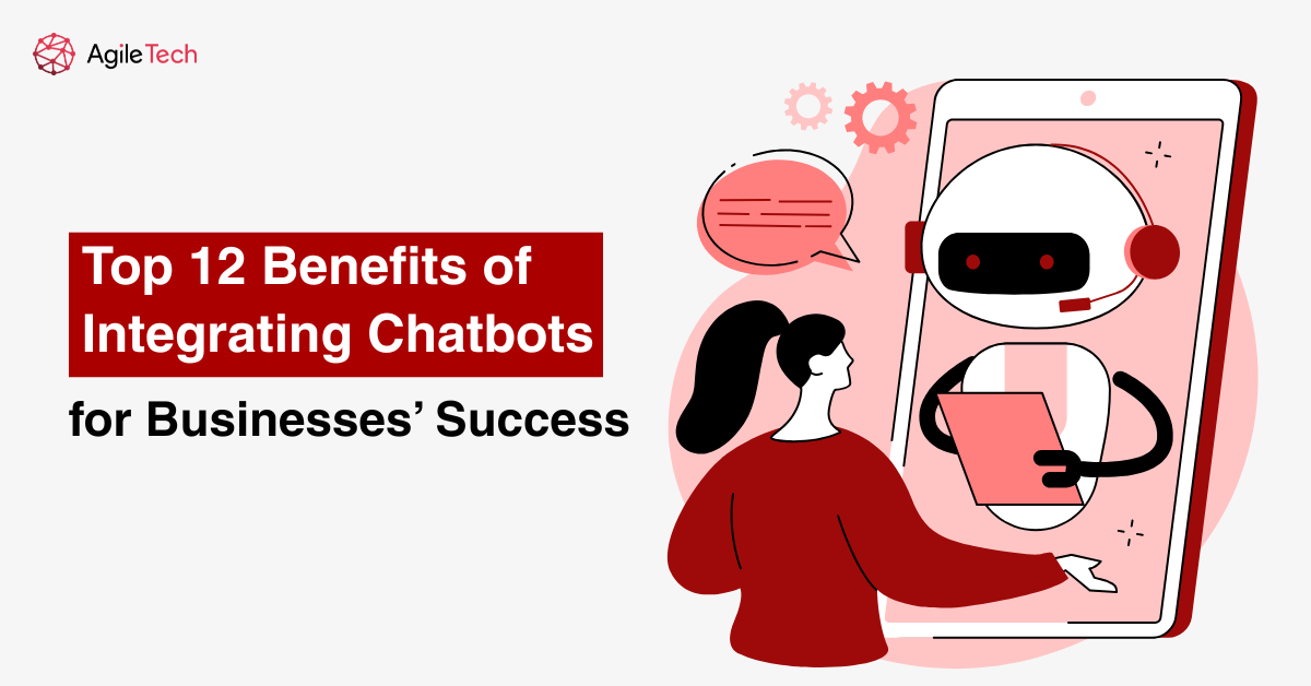 Top 12 Benefits of Integrating Chatbots for Businesses’ Success ...