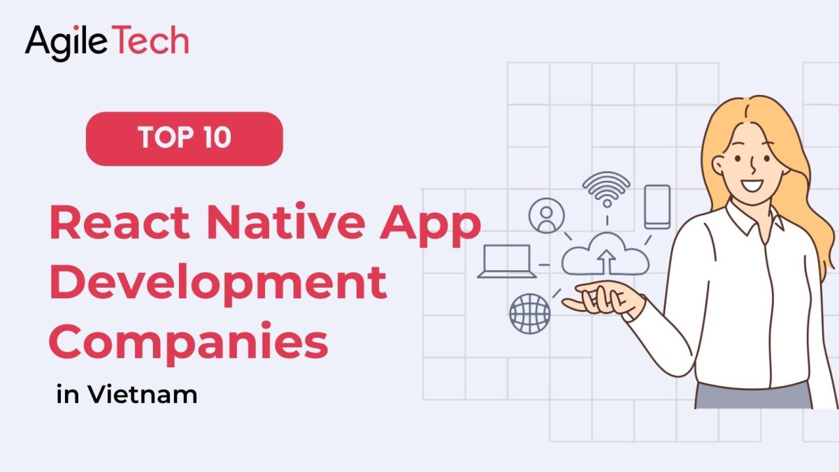Top 10 React Native App Development Companies in Vietnam - AgileTech ...