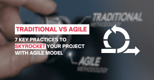 Traditional vs Agile SDLC: How To Skyrocket Your Project With Agile Model