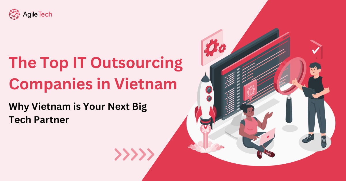 11+ Top IT Outsourcing Companies in Vietnam [2024 Updated]