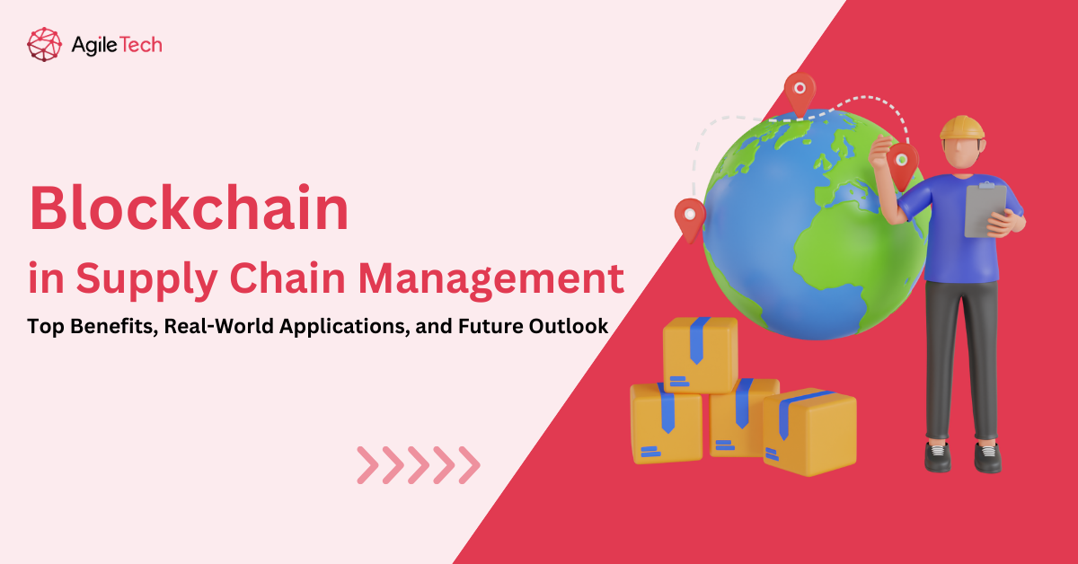 Blockchain in Supply Chain Management: Top Benefits, Real-World ...