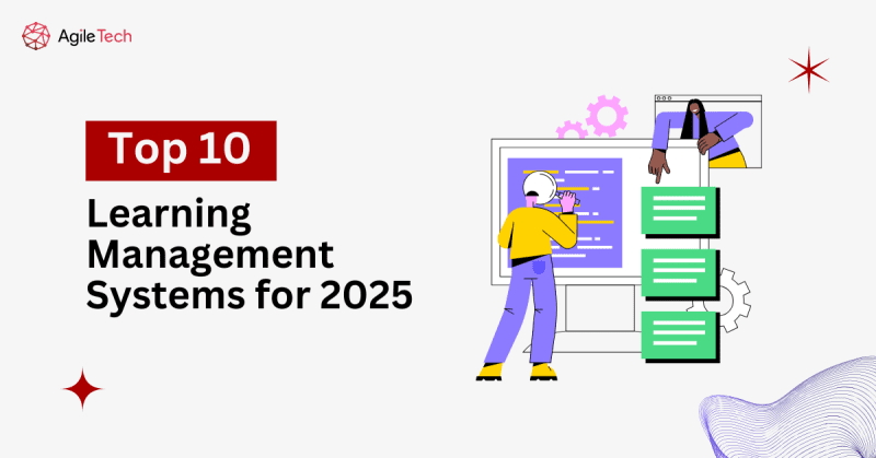 Top 10 Learning Management Systems for 2025 – AgileTech Vietnam