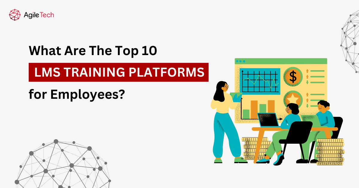 What Are The Top 10 LMS Training Platforms for Employees? - AgileTech Vietnam