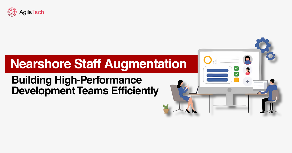 Nearshore Staff Augmentation for Efficient Development Teams ...